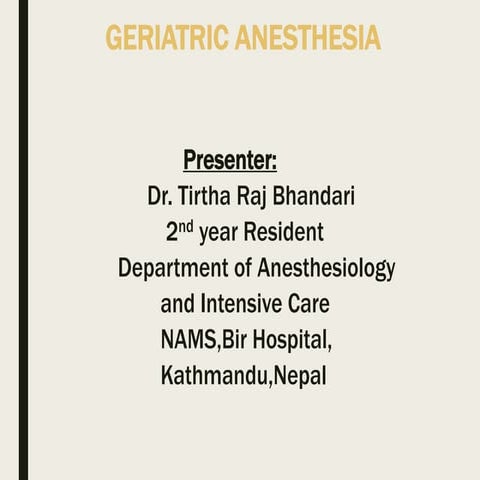 Geriatric anesthesia | PPTX