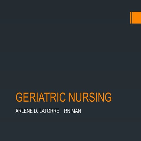 Gerontological and Geriatric Nursing Care | PPTX