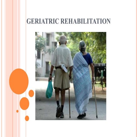 Geriatric Rehabiltation- A detailed go through | PPTX