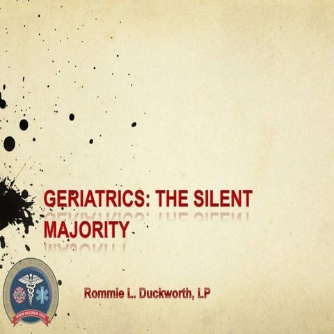 Geriatrics: The silent majority | PPTX