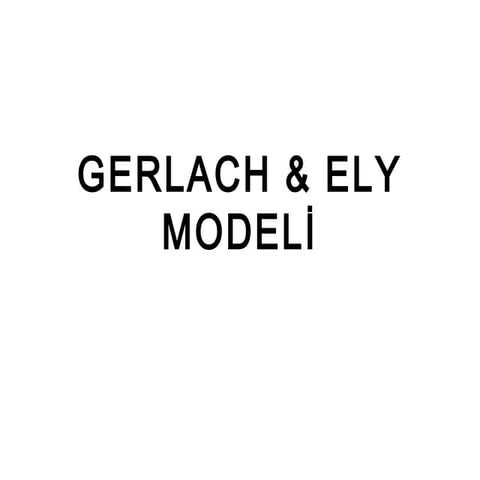 Gerlach & ely modeli̇ | PPT