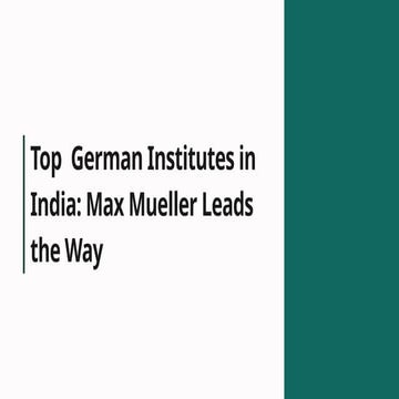 German Institutes in India Max Mueller Leads the Way.pptx