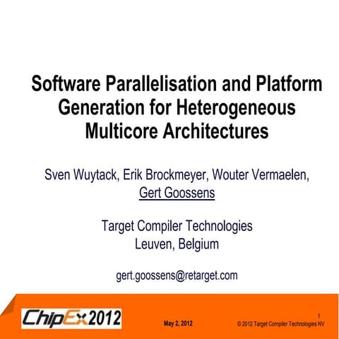 Software Parallelisation And Platform Generation For Heterogeneous Multicore Architectures Ppt
