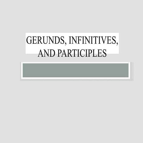Gerunds-and-Participles.pptx I can get it to you tomorrow morning to | PPTX
