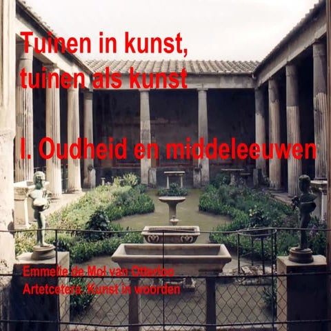 Geschiedenis van de tuin I - Oudheid en Middeleeuwen | PPT