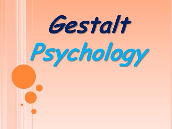 Gestalt psychology slideshare | PPTX | College Education | Education
