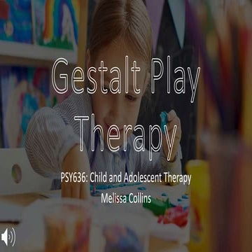 Gestalt Play Therapy | PPTX
