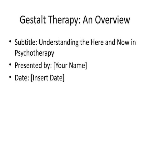 For Psychology Gestalt Therapy Presentation Pptx