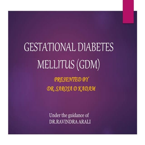 Gestational diabetes mellitus-Dr.Saroja | PPTX