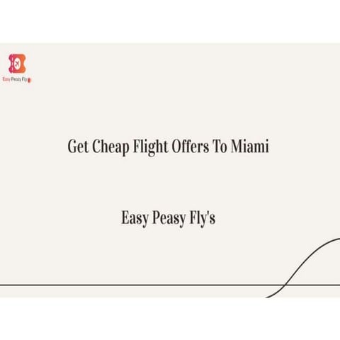 Easy Peasy Fly | Get Cheap Flight Offers To Miami | PPT
