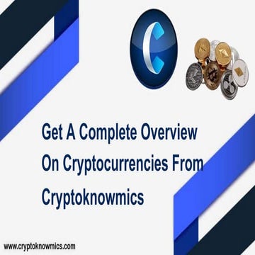 Get a complete overview on cryptocurrencies from cryptoknowmics | PPT