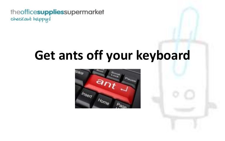 Get Ants Off Your Keyboard