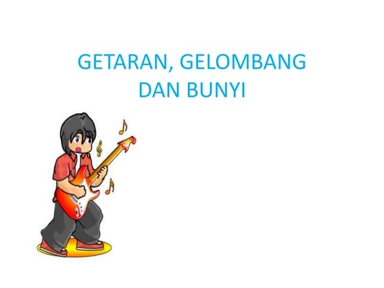 Getaran, Gelombang, dan Bunyi Kelas 8.ppt