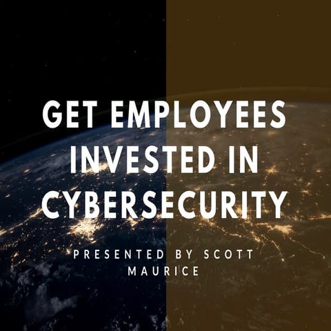 Get Employees Invested In CyberSecurity | PDF | Internet Safety | Parenting