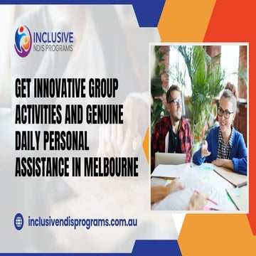 Get Innovative Group Activities and Genuine Daily Personal Assistance ...