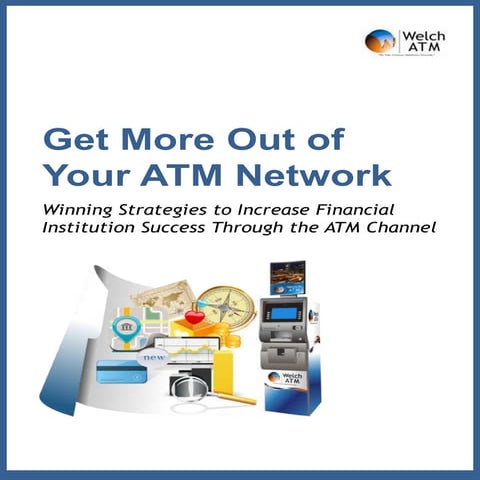 Get More Out of Your ATM Network | PPTX