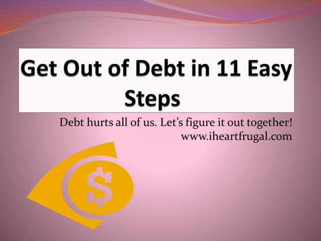 Get out of debt in 11 easy steps slide | PPT Get out of debt in 11 easy steps slide | PPT