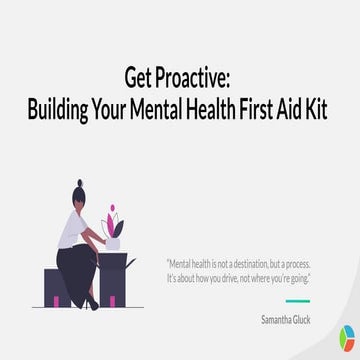 Get Proactive: Building Your Mental Health First Aid Kit | SoGoSurvey | PPT