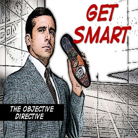 Get SMART - The Objective Directive | PPT