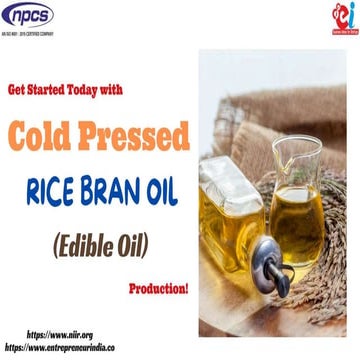 Get Started Today with Cold Pressed Rice Bran Oil (Edible Oil) Production! | PPT