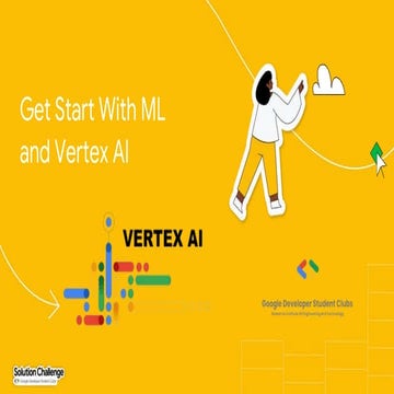 Get start with Machine Learning and Vertexai | PPT