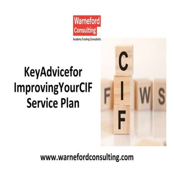 Key Advice for Improving Your CIF Service Plan - Warneford Consulting | PPT