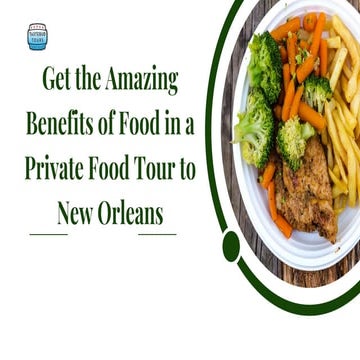Get the Amazing Benefits of Food in a Private Food Tour to New Orleans ...