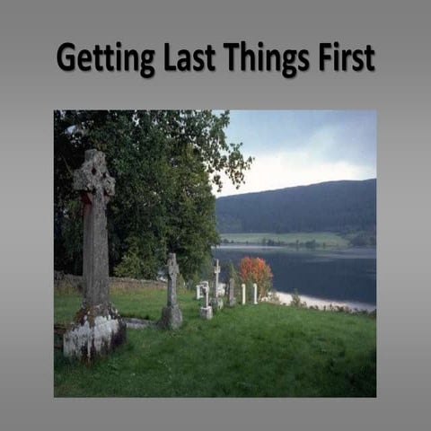 Getting Last Things First | PPTX