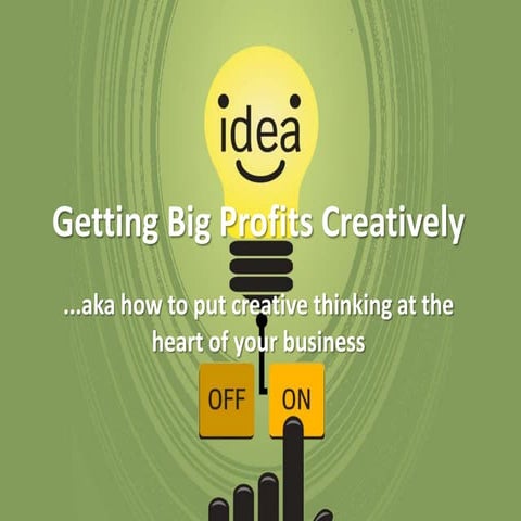 Generating Big Profits with Creative Thinking | PPTX