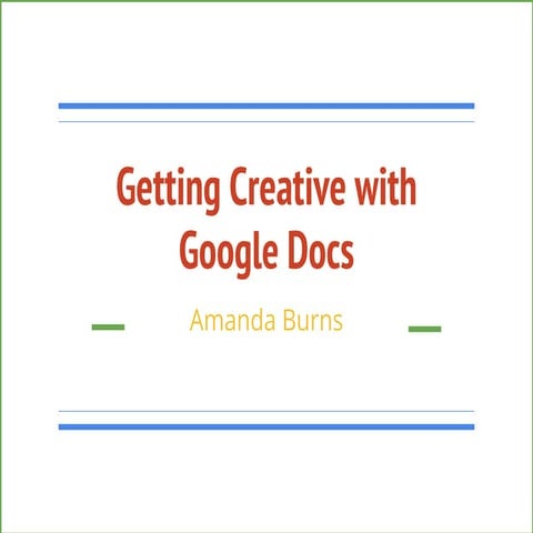 Getting creative with Google Docs | PPT