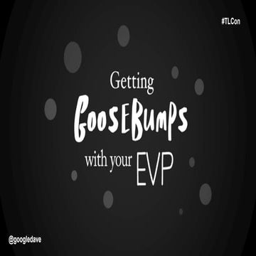 Getting goosebumps with your EVP | PPTX