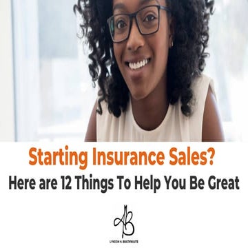 Getting into Insurance Sales? Here Are 12 Tips To Help You Be Great ...