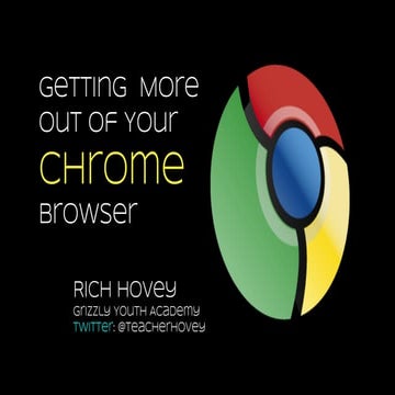 Getting More Out of Your Chrome Browser | PPT