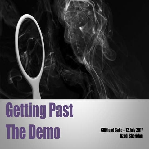 Getting Past the Demo | PPT
