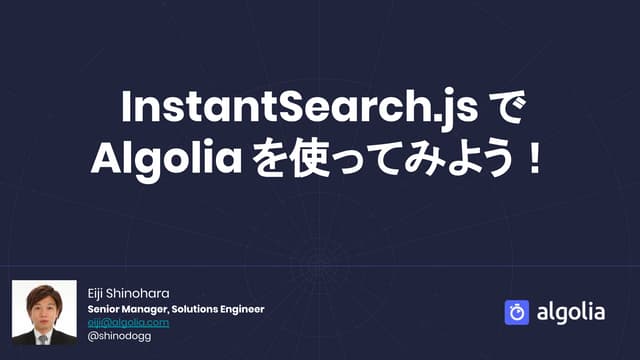 Getting Started Algolia with InstantSearch.js Getting Started Algolia with InstantSearch.js