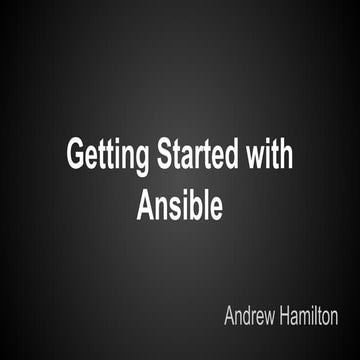 Getting Started With Ansible Ppt