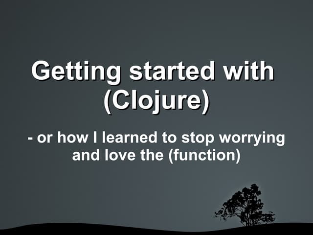 Getting Started With Clojure Ppt