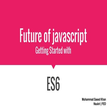 Getting Started With Es6 Future Of Javascript Ppt 