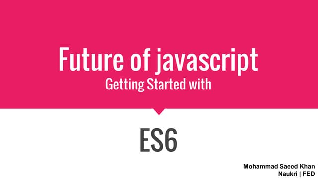 Getting Started With Es6 Future Of Javascript Ppt