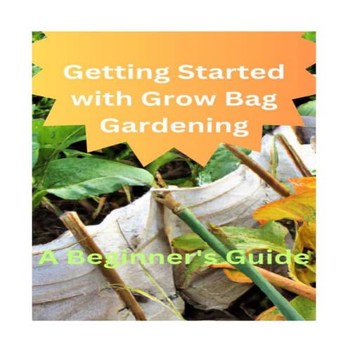 Getting Started with Grow Bag Gardening A Beginner's Guide ebook.pdf