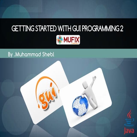 Getting Started With Gui Programming In Java2 Ppt 6133