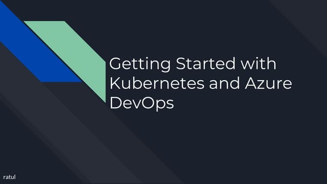 Getting Started With Kubernetes And Azure Devops Ppt 8216