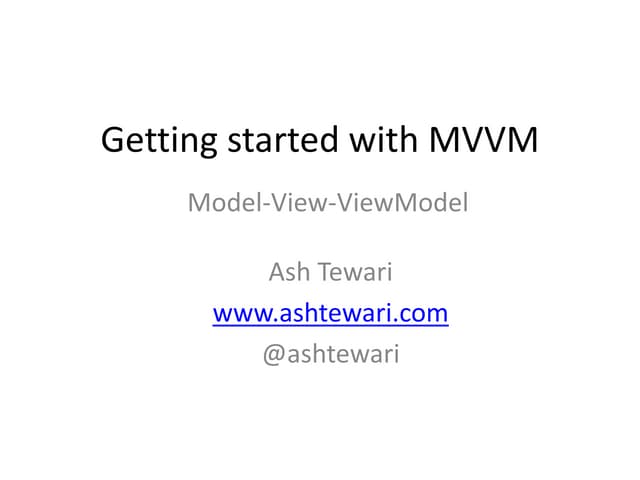 Getting started with MVVM | PPT Getting started with MVVM | PPT