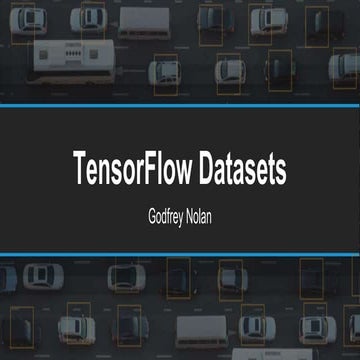 Getting Started With Tensor Flow Datasets Ppt