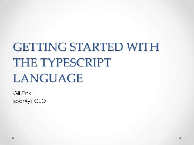 Getting Started With The Typescript Language Ppt