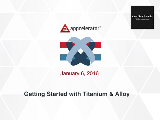 Getting Started With Titanium And Alloy Ppt