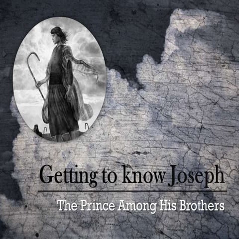 Getting to Know Joseph | The Prince Among His Brothers | PPTX
