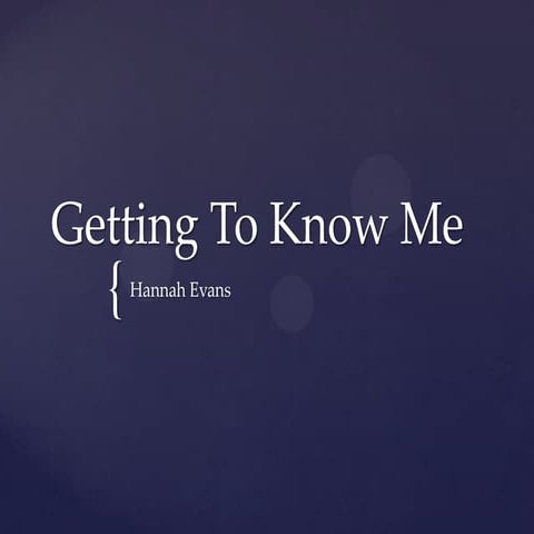 Getting To Know Me | PPT