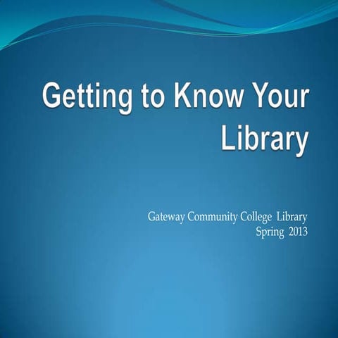 Getting to Know Your Library | PPT