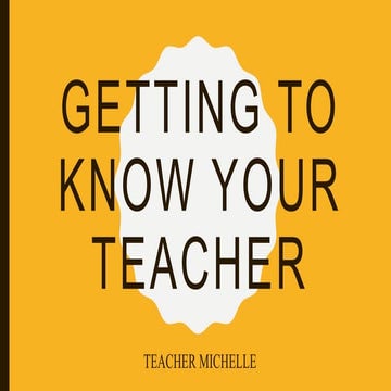 new ppt Getting to know your teacher.pptx
